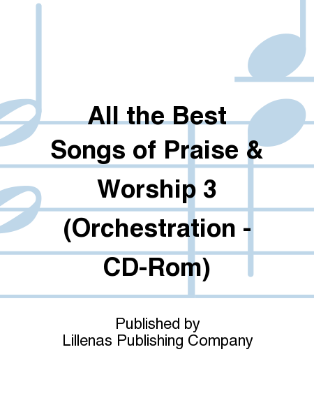 All the Best Songs of Praise & Worship 3 (Orchestration - CD-Rom) by ...