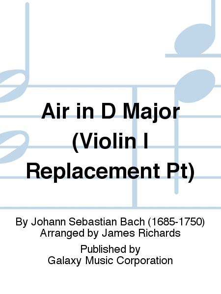 Air in D Major (Violin I Replacement Pt) by Johann Sebastian Bach ...