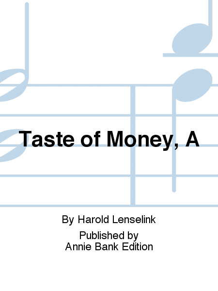 Taste of Money, A by Harold Lenselink - 4-Part - Sheet Music | Sheet ...