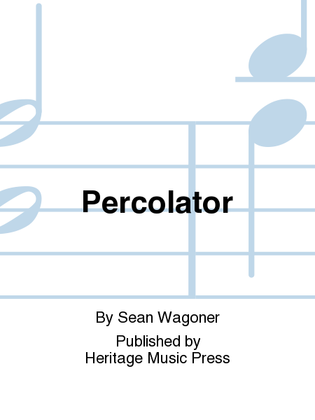Percolator by Sean Wagoner - Jazz Ensemble - Sheet Music | Sheet Music Plus